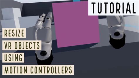 vr make objects resizable with motion controllers blueprints only