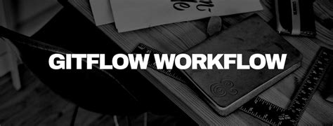 learn complete gitflow workflow basics how to — from start to finish
