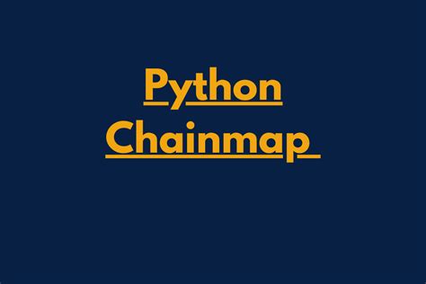 python chainmap all you need to know askpython