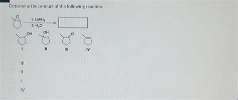 Solved Determine The Product Of The Following Reaction Iii
