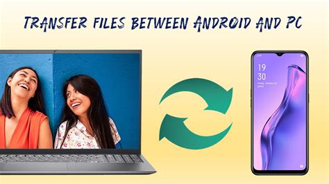Best Ways To Transfer Files Between Android And Pc Usb Wireless