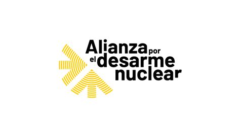 Noticias Alianza Por El Desarme Nuclear