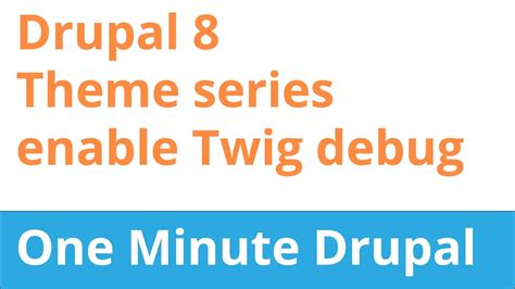 drupal 8 theme enable twig debug youtube