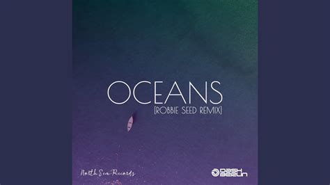 Oceans Robbie Seed Remix Extended Youtube