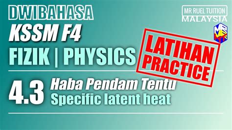 Kssm Fizik T4 4 3 Haba Pendam Tentu L Kssm Physics F4 4 3