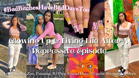 Glowing Up And Living Life After A Depressive Episode “bad B Tches Have