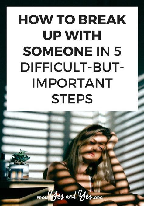 How To Break Up With Someone In 5 Difficult But Important Steps