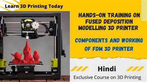 Working Of Fused Deposition Modeling Fdm 3d Printer Hands On Practice