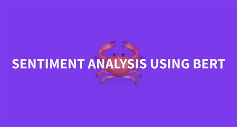 Satyajithchary Sentiment Analysis Using Bert At Main