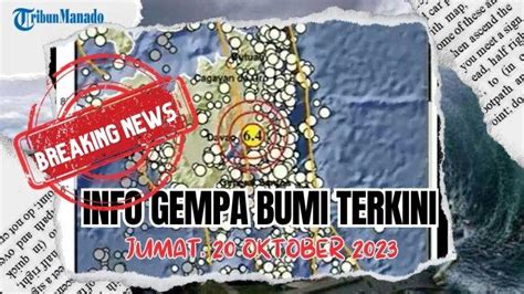 Gempa Terkini Magnitudo 6 4 Jumat 20 Oktober 2023 Guncangan Terjadi Di