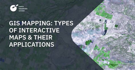 gis mapping types of maps their interactivity and application