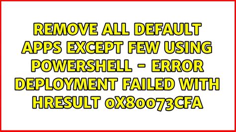deployment failed with hresult 0x80073cfa youtube