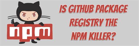 is github package registry the npm killer okta developer