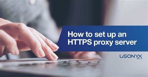 Proxy Servers How To Setup Step By Step Guide