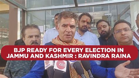 Bjp Ready For Every Election In Jammu And Kashmir Ravindra Raina Youtube