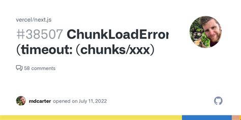 chunkloaderror timeout chunks xxx · issue 38507 · vercel next js