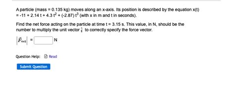 Solved A Particle Mass 0 135 Kg Moves Along An X Axis