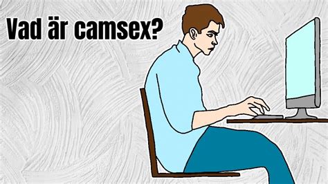 Vad är Cam Sex Vad Kostar Det Och Vad Ska Man Tänka På