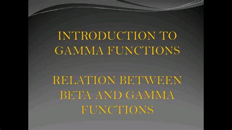 gamma functions and relation between beta and gamma functions youtube