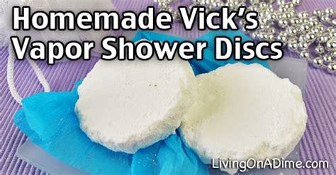 Homemade Vicks Vapor Shower Discs And Colds Tips