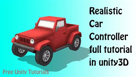 how to make realistic car controller in unity3d full tutorial youtube