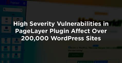 high severity vulnerabilities in pagelayer plugin affect over 200 000