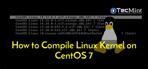 how to compile linux kernel on centos 7 tech tutorial