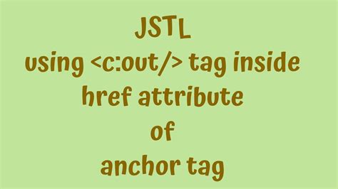 jstl tutorials 6 using jstl c out tag inside href attribute of
