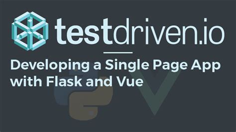 developing a single page app with flask and vue js