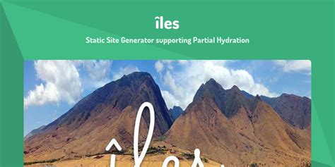 îles static site generator supporting partial hydration made with