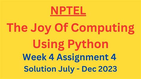 nptel the joy of computing using python week 4 assignment 4 solution