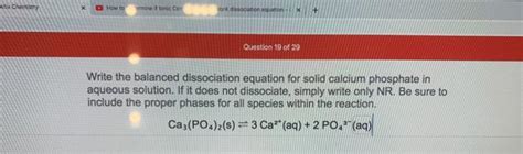 Solved Write The Balanced Dissociation Equation For Solid