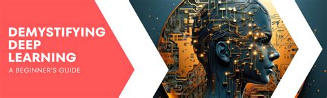 Demystifying Deep Learning A Beginners Guide