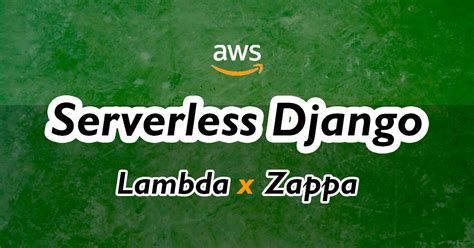 serverless django with zappa on aws lambda blog post