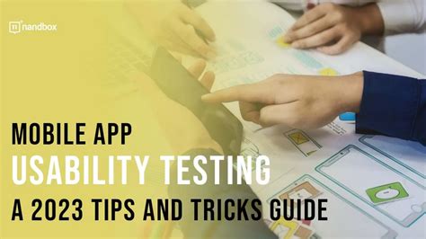 Mobile App Usability Testing A 2023 Tips And Tricks Guide
