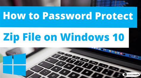 How To Password Protect A Zip File On Windows 10 Stackhowto