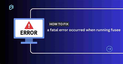 fix in 1 min {a fatal error occurred when running fusee} all about web