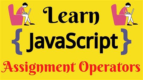 javascript lecture 9 assignment operators