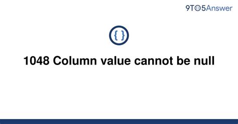 [solved] 1048 column value cannot be null 9to5answer
