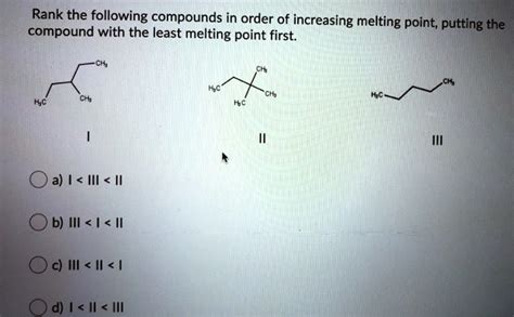 Solved Rank The Following Compounds In Order Of Increasing Melting