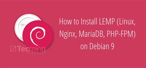 how to install lemp linux nginx mariadb php fpm on