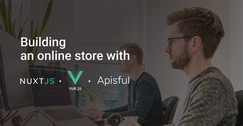 e commerce site with vue js nuxt js apisful