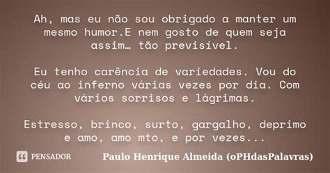 Ah Mas Eu Não Sou Obrigado A Manter Um Paulo Henrique Almeida