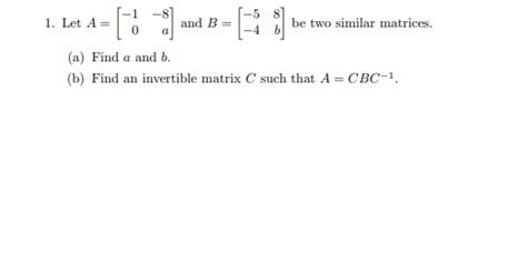 Solved Let A [−10−8a] And B [−5−48b] Be Two Similar