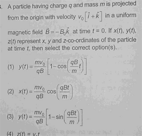 [answered] 3 A Particle Having Charge Q And Mass M Is Projected