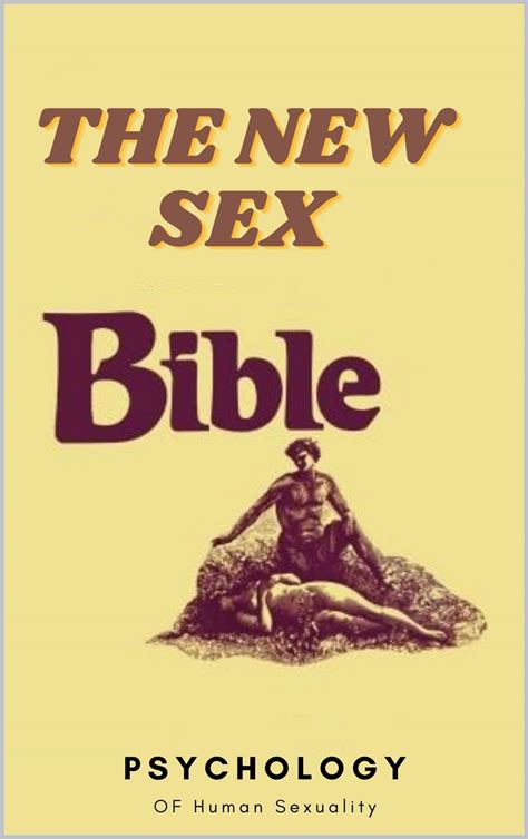 The New Sex Bible Psychology Of Human Sexuality By M R William