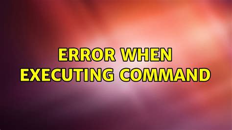 error when executing command youtube