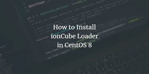 how to install php ioncube loader in centos 8