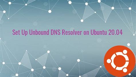 set up unbound dns resolver on ubuntu 20 04 server by linuxbabe medium