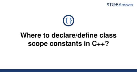 [solved] where to declare define class scope constants in 9to5answer